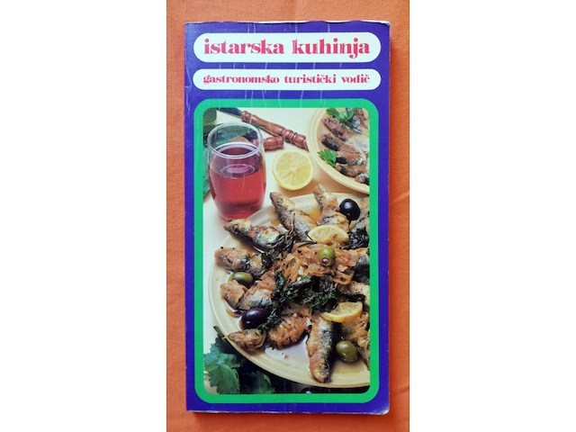 Istarska kuhinja, gastronomsko-turistički vodič