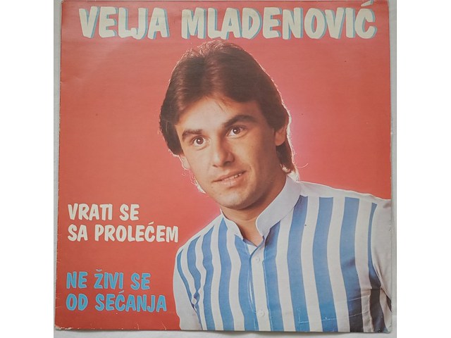 VELJA  MLADENOVIC  - VRATI SE SA PROLECEM