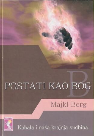 POSTATI KAO BOG – MAJKL BERG