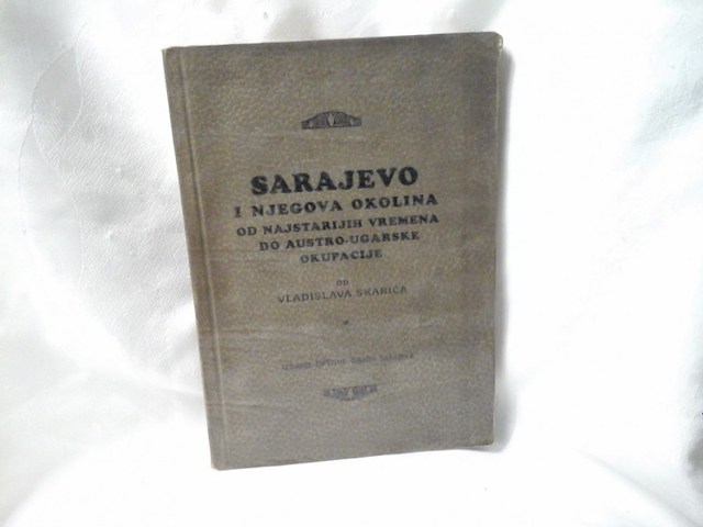 Sarajevo i njegova okolina od najstarijih vremena do