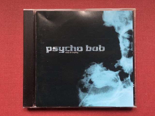 Psycho Bob - READY FOR ANYTHING   2000