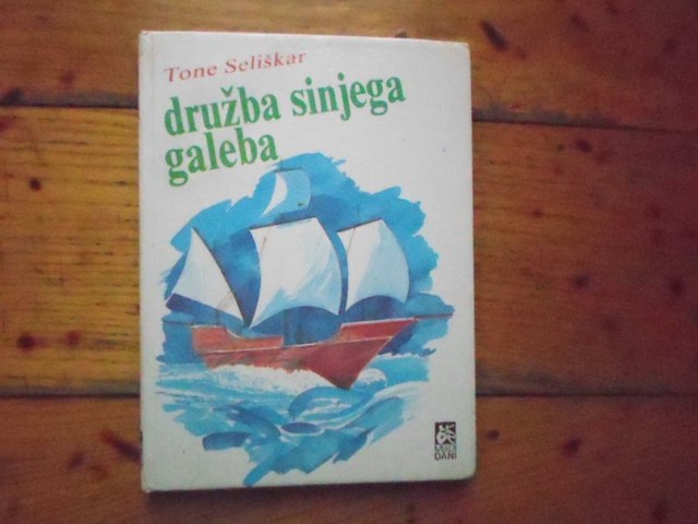 TONE SELIŠKAR - DRUŽBA SINJEGA GALEBA