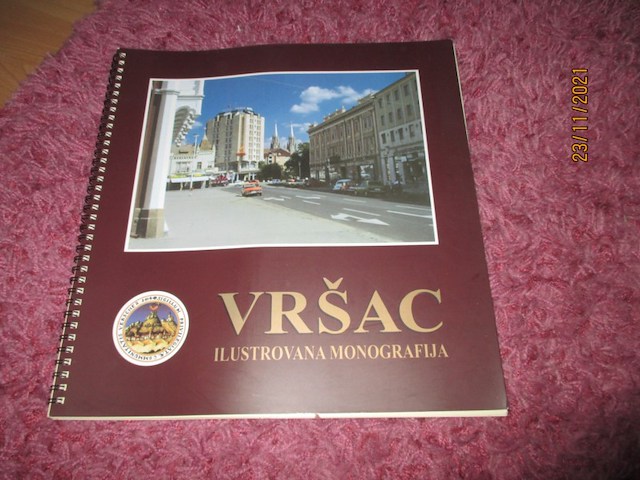 Vršac - Ilustrovana monografija