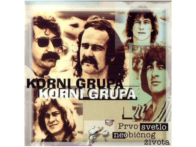 Korni Grupa ‎– Prvo Svetlo Neobičnog Života  CD