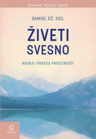 Živeti svesno: Nauka i praksa prisutnosti