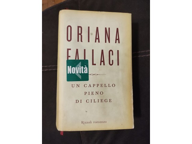 Un cappello pieno di ciliege,Oriana Fallaci