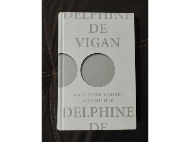 Nach einer wahren Geschichte,Delphine de Vigan