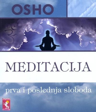 Meditacija, prva i poslednja sloboda - Ošo