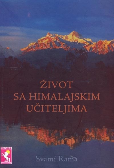 Život sa himalajskim učiteljima - Svami Rama