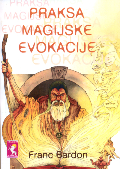 Praksa magijske evokacije - Franc Bardon