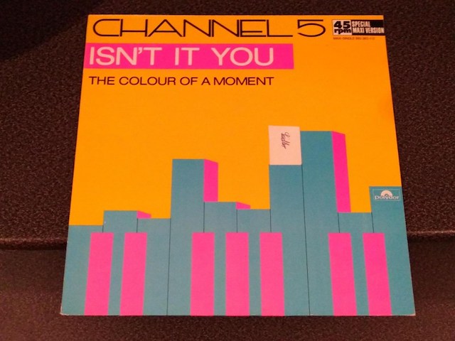 Channel 5 - Isnt It You Maxi Version