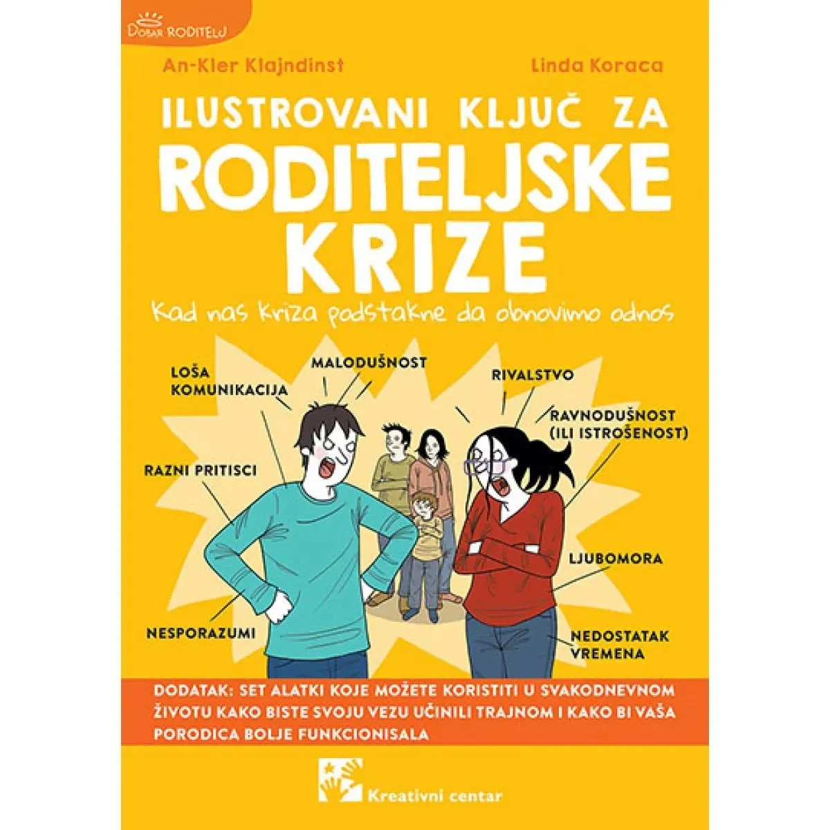 ILUSTROVANI KLJUČ ZA RODITELJSKE KRIZE : KAD NAS KRIZA PODSTAKNE DA OBNOVIMO ODNOS