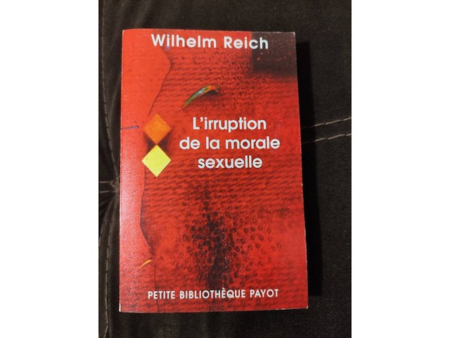 L`irruption de la morale sexuelle,Wilhelm Reich