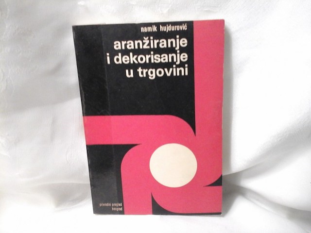 Aranžiranje i dekorisanje u trgovini Namik Hujdurović