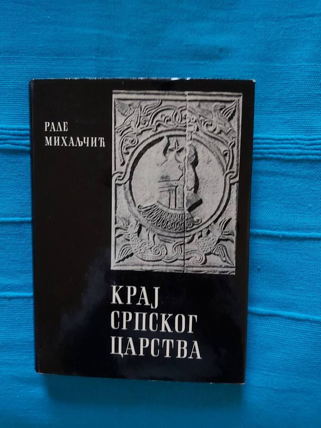 Knjiga " Kraj srpskog carstva " od Radeta Mihaljcica u izdanju Srpske