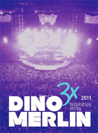 Dino Merlin - 3x Beogradska Arena 2011 (DVD)