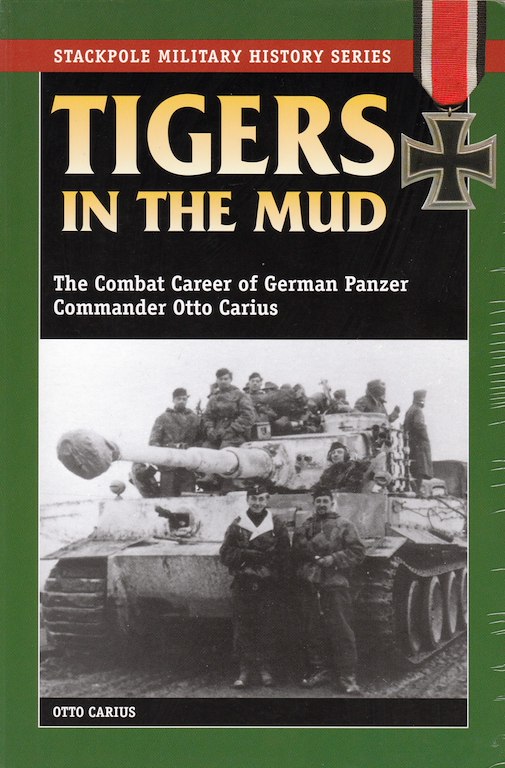 TIGERS IN THE MUD – Otto Carius