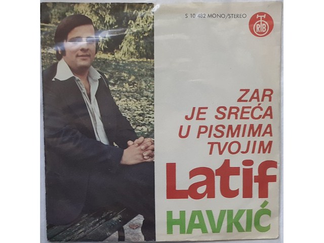 LATIF HAVKIC - ZAR JE SRECA U PISMIMA TVOJIM