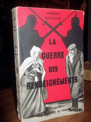 La guerre des renseignements - Robert Boucard