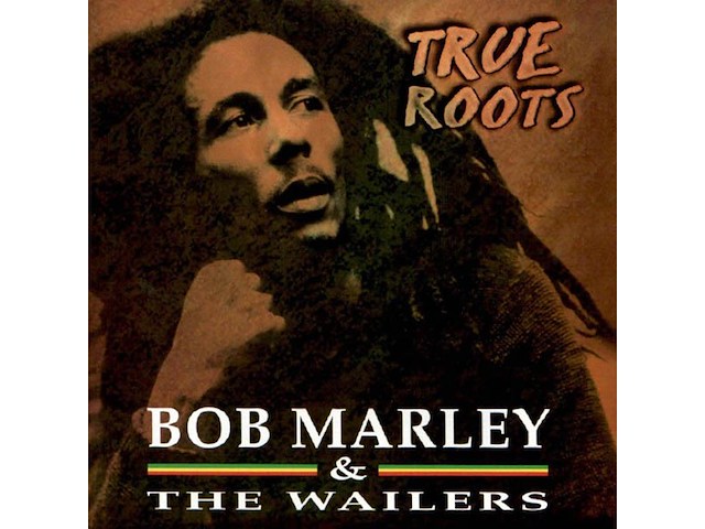 Bob Marley &; The Wailers – True Roots  CD