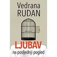 Ljubav na posljednji pogled, Vedrana Rudan