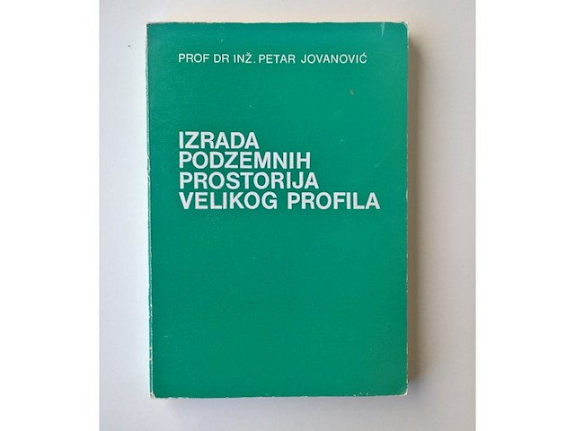 Izrada podzemnih prostorija velikog profila-P.Jovanovic