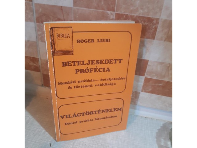 Roger Liebi Beteljesedett prófécia