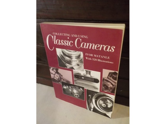 Ivor Matanle - Collecting and Using Classic Cameras