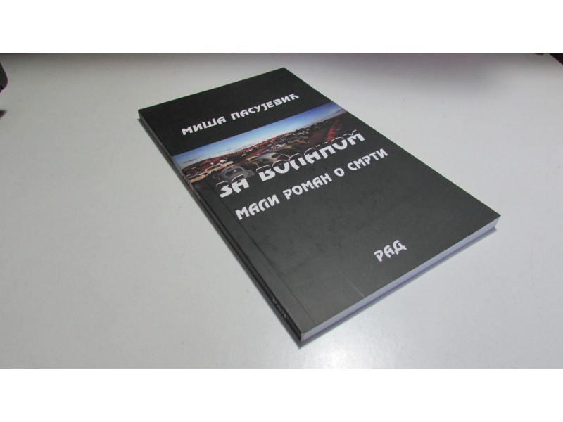 ZA VOLANOM mali roman o smrti - Miša Pasujević