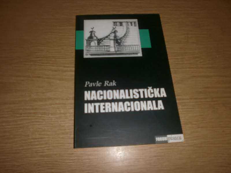 PAVLE RAK       NACIONALISTICKA INTERNACIONALA