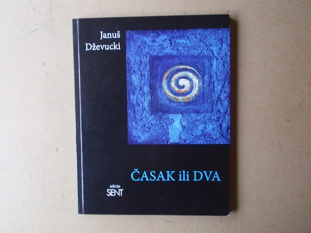 Januš Dževucki - ČASAK ILI DVA