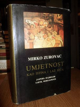 Umjetnost kao istina i laž bića - Mirko Zurovac