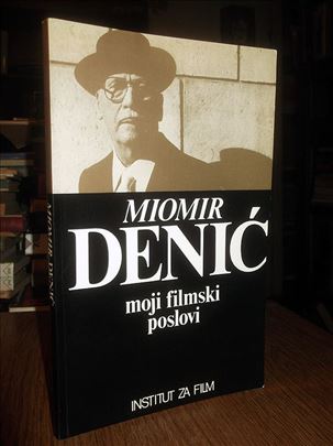 Moji filmski poslovi - Miomir Denić