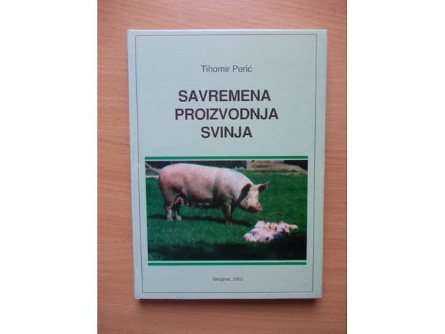 Savremena proizvodnja svinja - Tihomir Perić