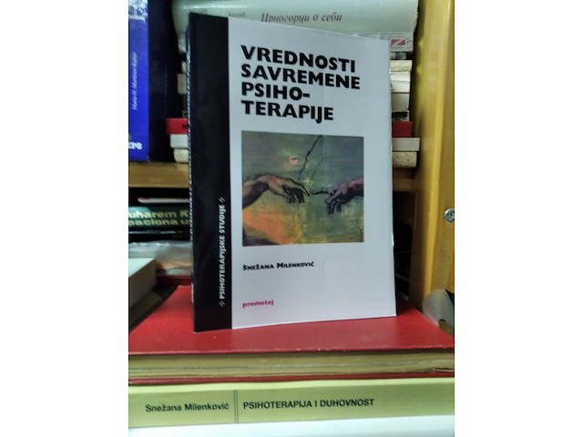 VREDNOSTI SAVREMENE PSIHOTERAPIJE - Snežana Milenković