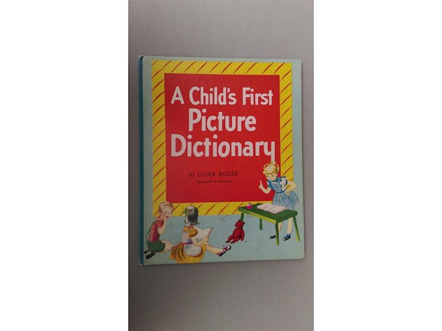 A Child`s First Picture Dictionary - Lilian Moore