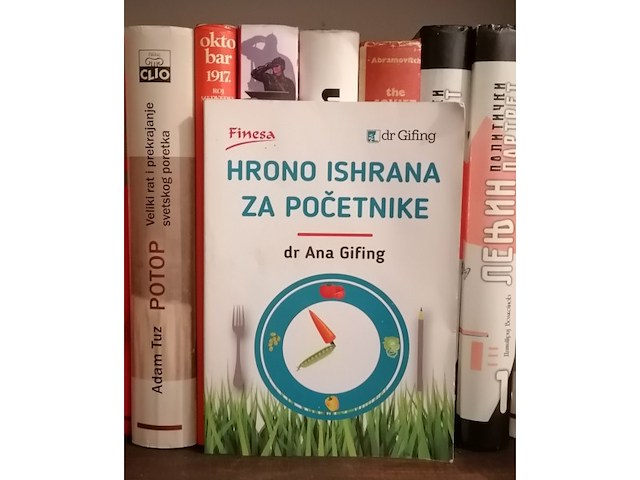 HRONO ISHRANA ZA POČETNIKE  Ana Gifing