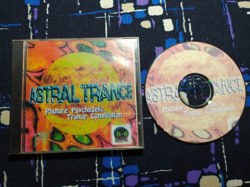 ASTRAL TRANCE - PHUTURE PSYCHEDELIC TRANCE COMPILATION