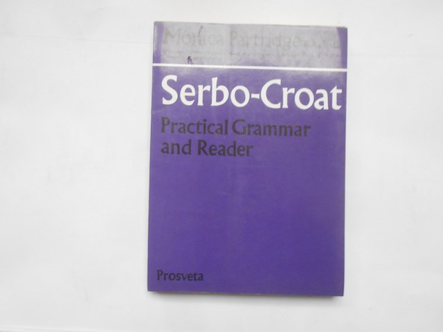Serb-Croat practical grammar and reader, M.Partridge