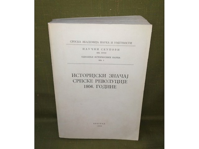 ISTORIJSKI ZNAČAJ SRPSKE REVOLUCIJE 1804. GODINE