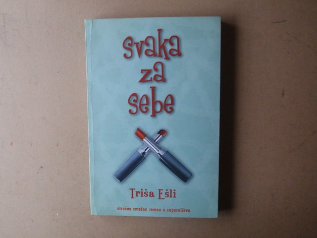 Triša Ešli - SVAKA ZA SEBE