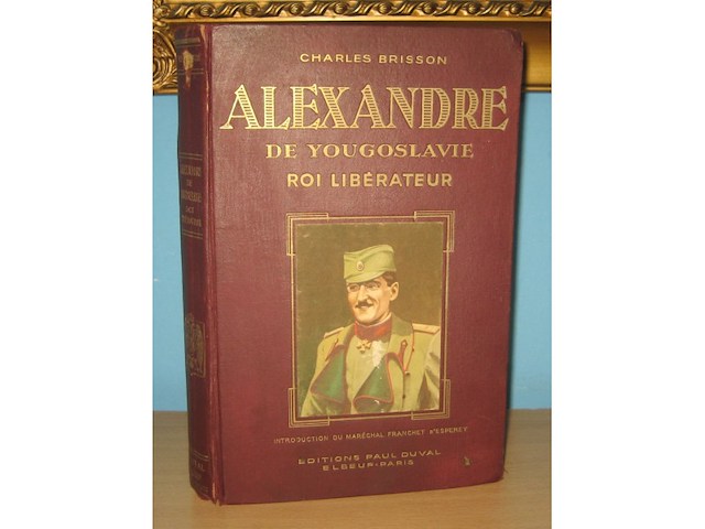 ALEXANDRE de Yougoslavie Roi Liberateur