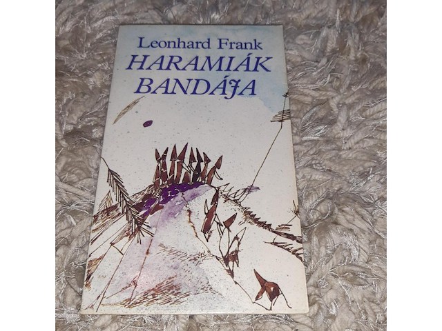Leonhard Frank Haramiák bandája