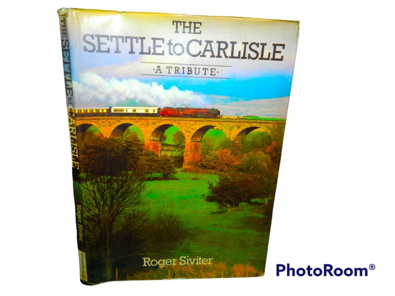 The Settle to Carlisle - a Tribute, Roger Siviter