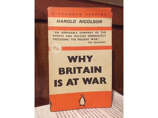 WHY BRITAIN IS AT WAR  Harold Nicolson