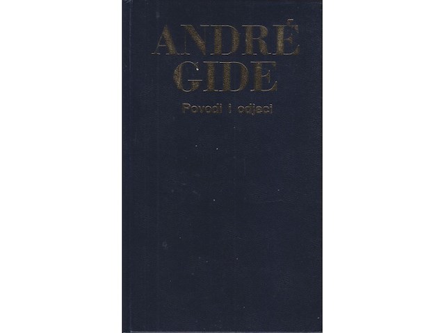Andre Gide / POVODI I ODJECI Kritike - članci - eseji
