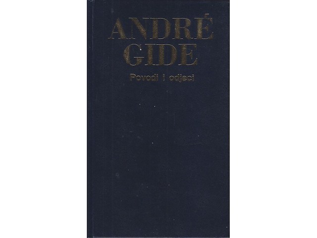 Andre Gide / POVODI I ODJECI Kritike - članci - eseji