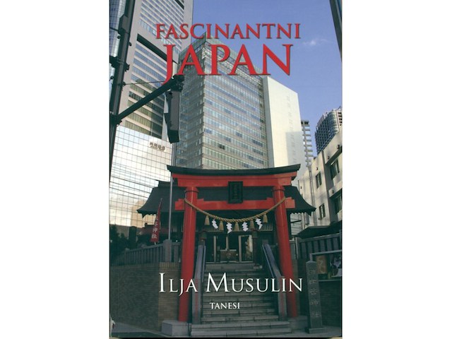 FASCINANTNI JAPAN Ilja Musulin