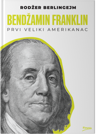 Biografija Bendžamin Franklin: Prvi veliki Amerikanac