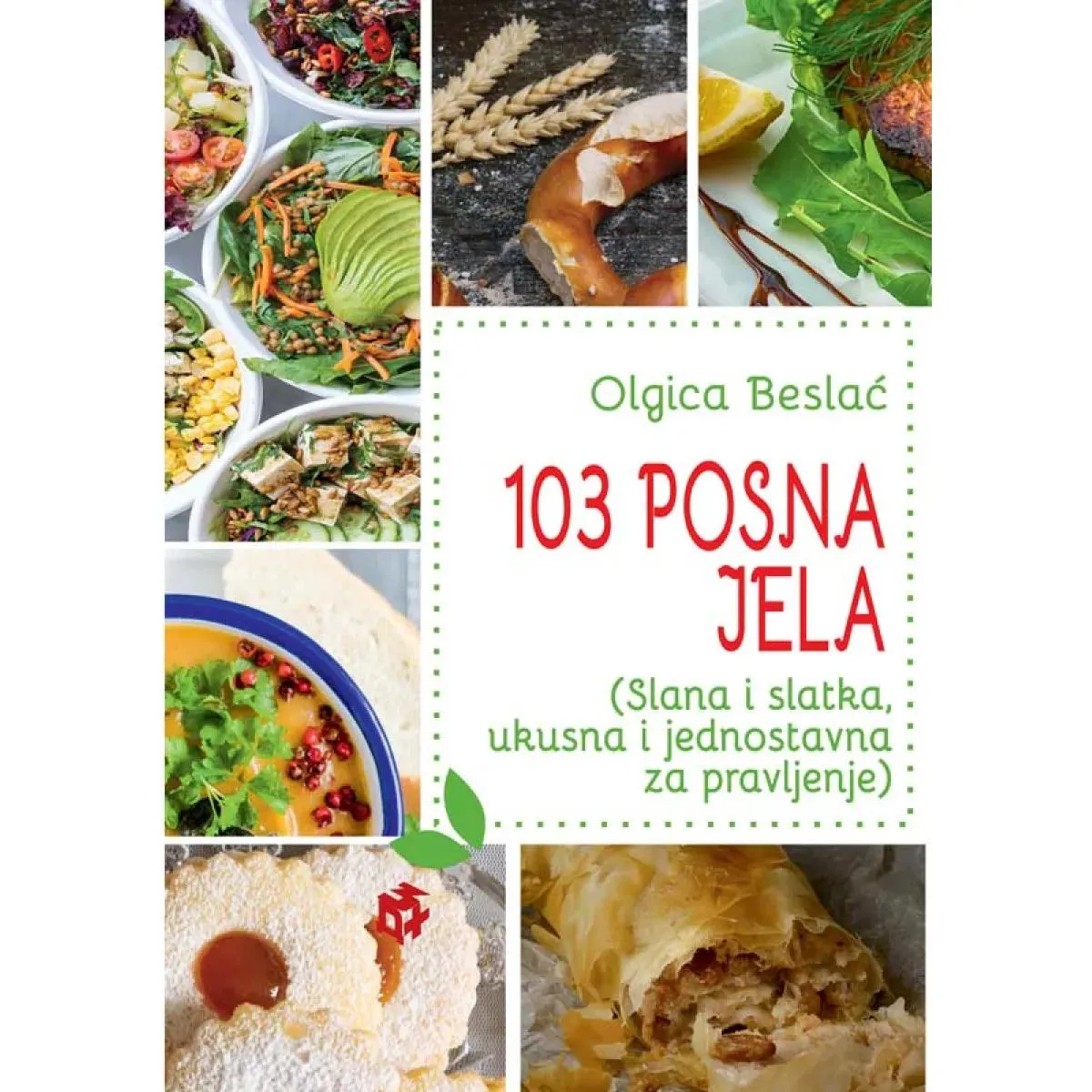 103 POSNA JELA (Slana i slatka, ukusna i jednostavna za pravljenje)